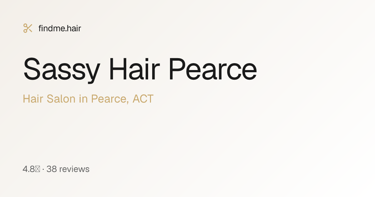 Sassy Hair Pearce — Pearce, ACT | findme.hair